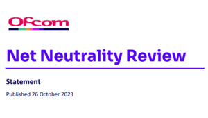 UK Regulator Ofcom & Net Neutrality | Enea
