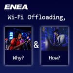 Wi-Fi Offload - Mobile Data Offloading to Wi-Fi | Enea